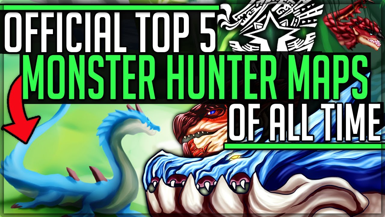 Official Top 5 Monster Hunter Maps in All of Monster Hunter History ...