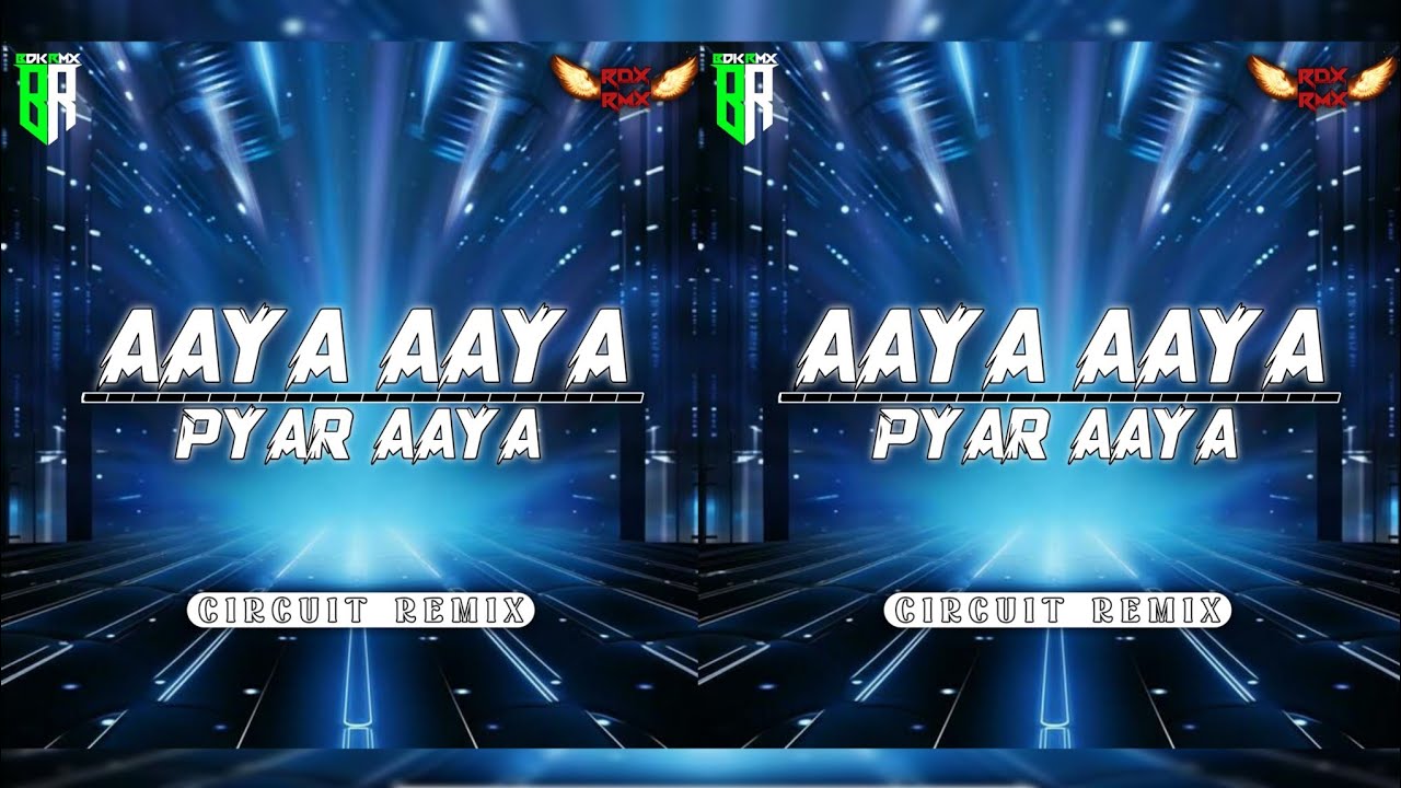 AAYA AAYA PYAR AAYA - CIRCUIT REMIX || @Bdk_Rmx X RDX RMX - YouTube