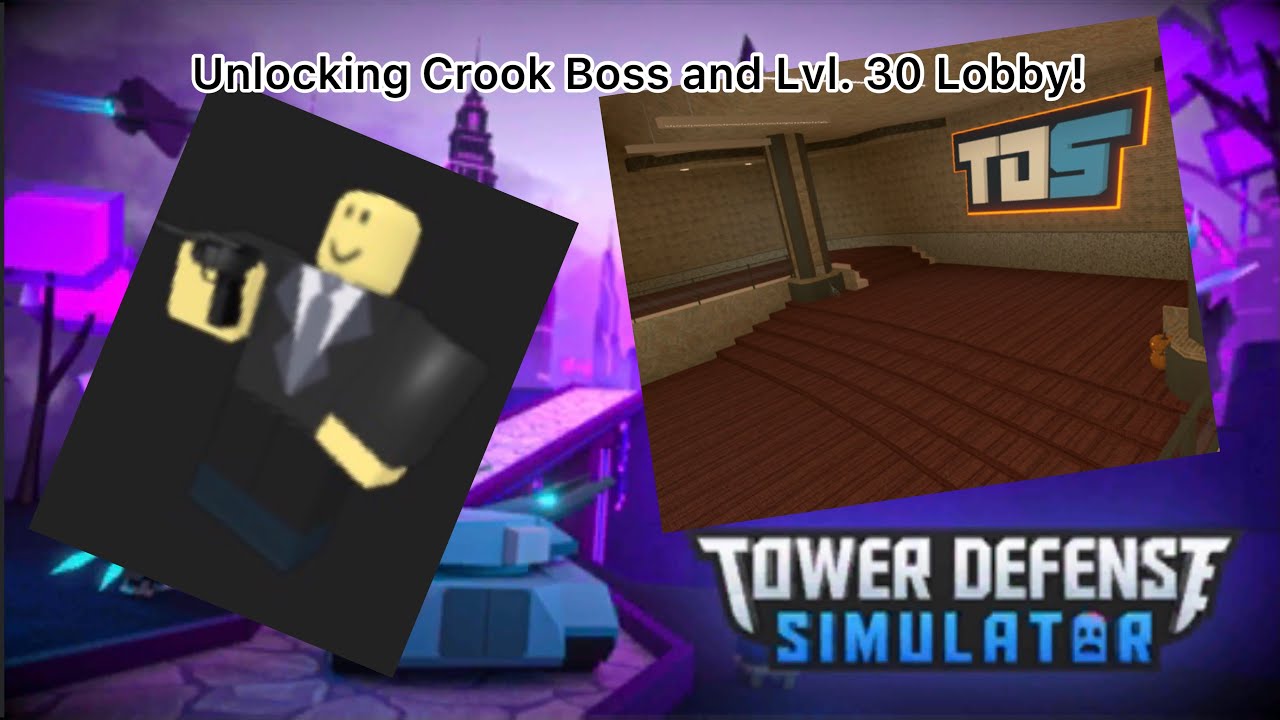 Unlocking the Crook Boss and Lvl 30 lobby! {Roblox Tower Defense ...