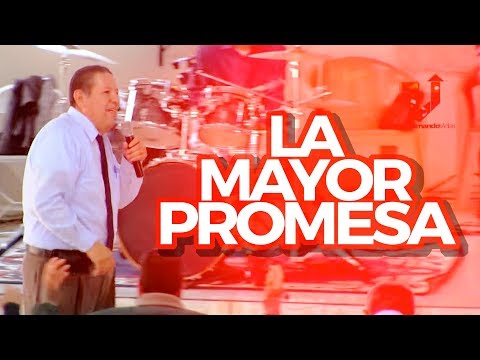 LA MAYOR PROMESA - Rev. Eleazar Carrillo
