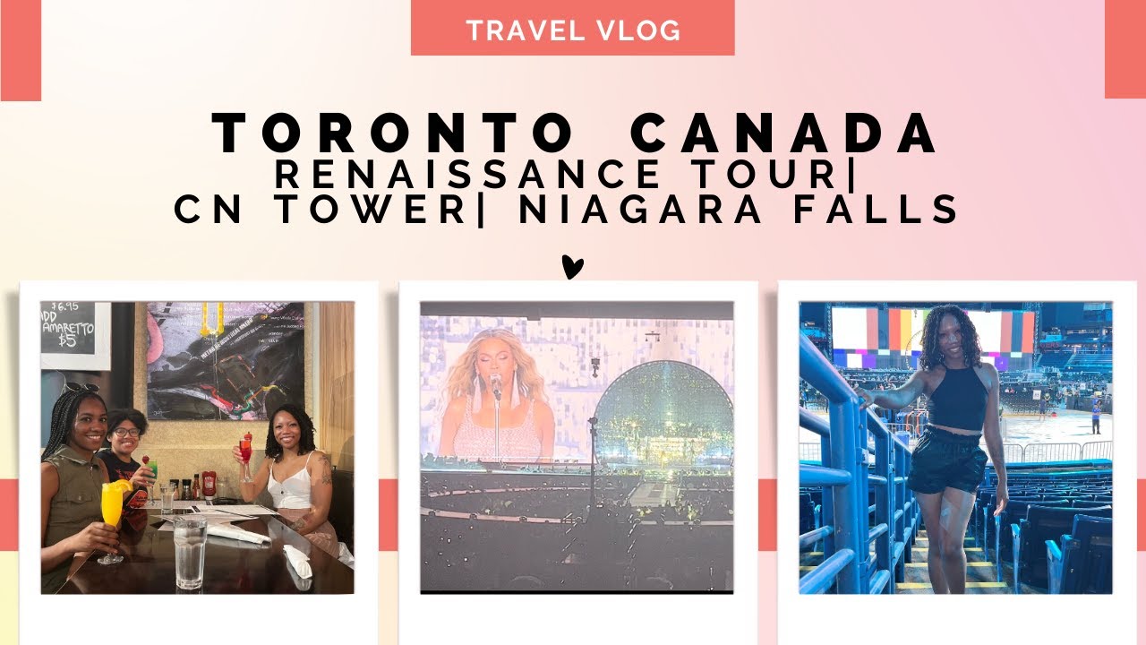 GIRLS’ TRIP TO TORONTO, CANADA | BEYONCE RENAISSANCE TOUR | CN TOWER ...