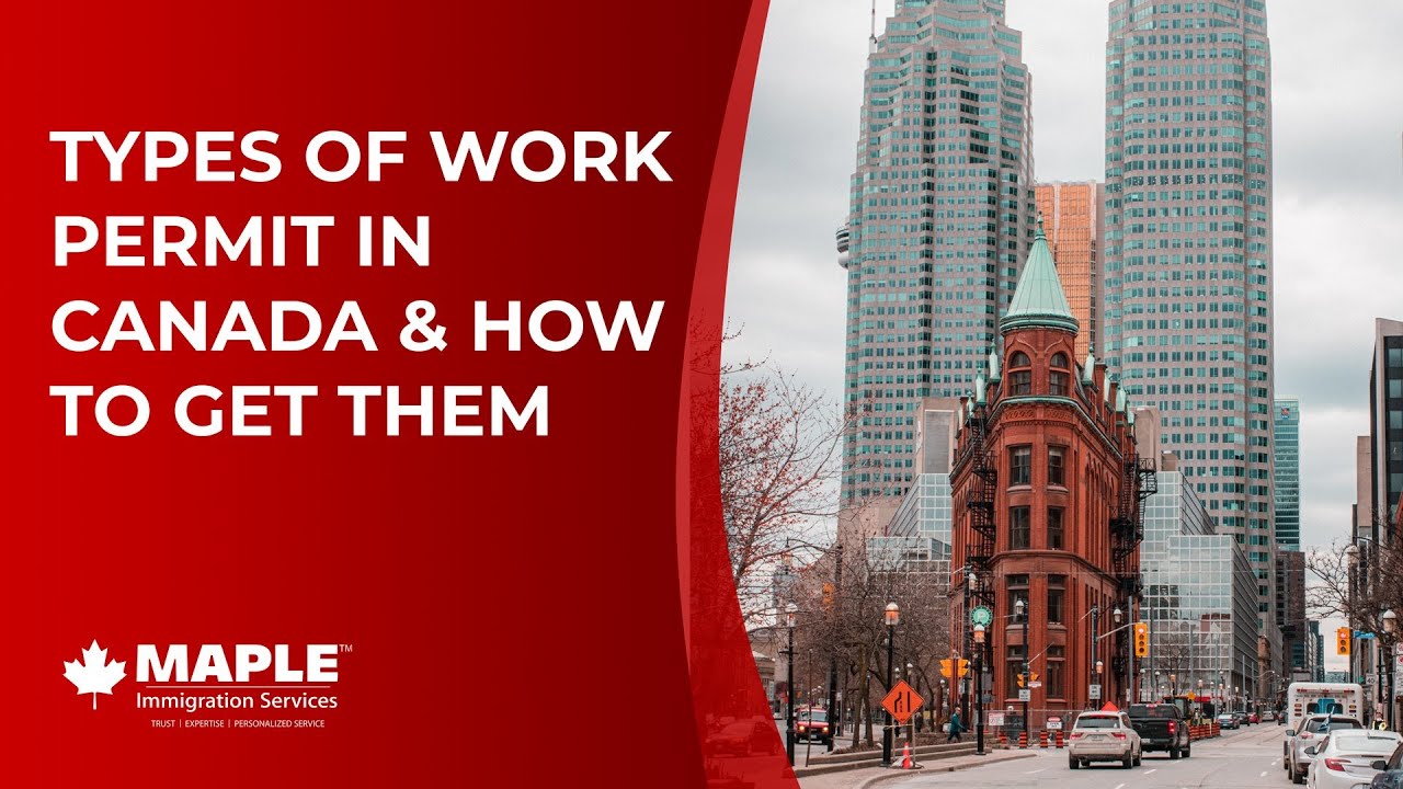 I Want to Work in Canada Work Permit Types & How to Get Them - YouTube