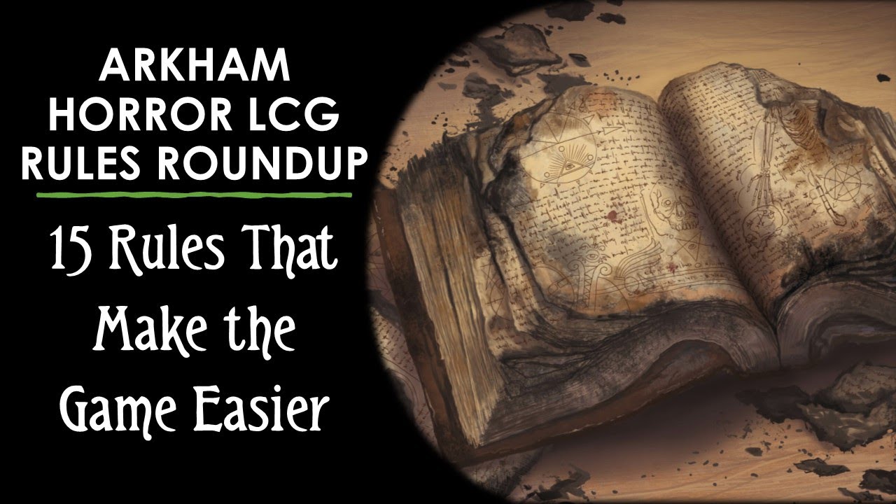 15 Rules That Make The Game Easier Arkham Horror LCG Rules Roundup 15-rules-that-make-the-game-easier-arkham-horror-lcg-rules-roundup
