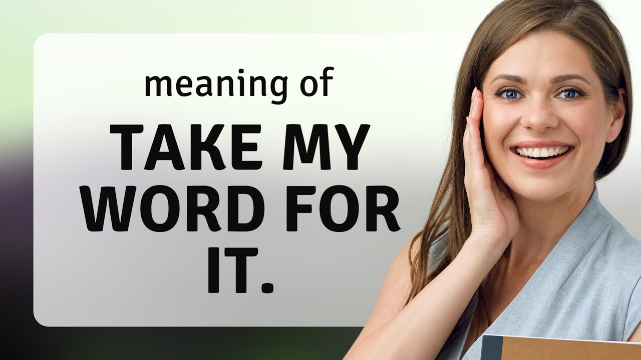 Understanding "Take My Word for It": A Guide for English Language ...