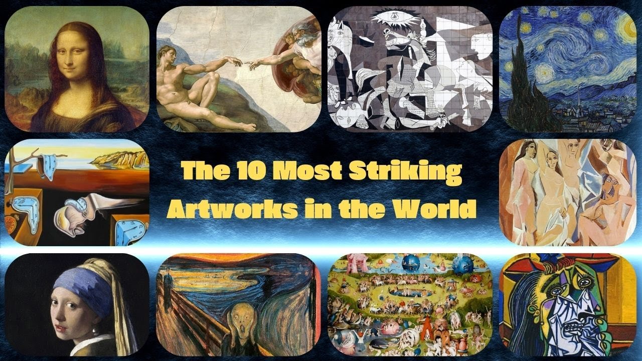 The 10 Most Striking Artworks in the World: Unveiling Timeless ...