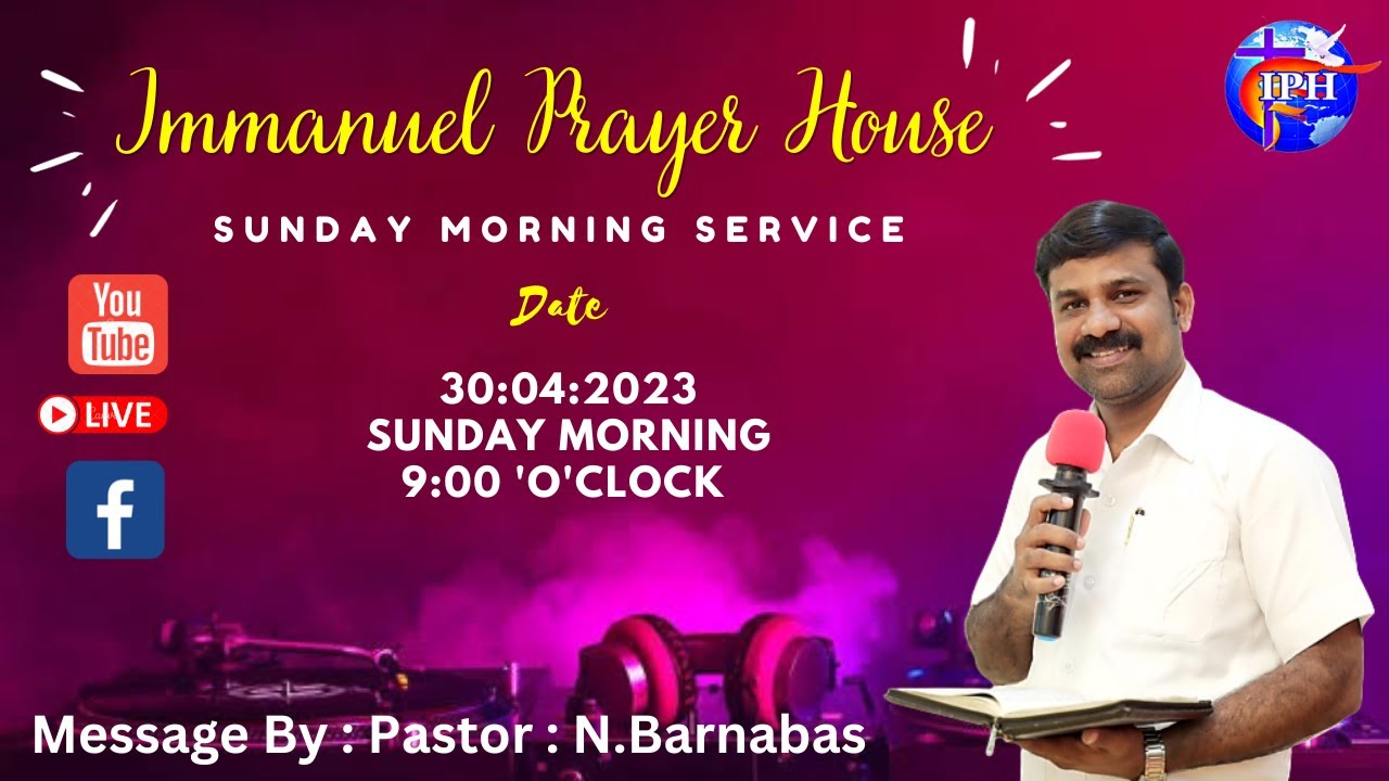 30:04:2023 Immanuel Prayer House Sunday Morning Service Pastor : N ...