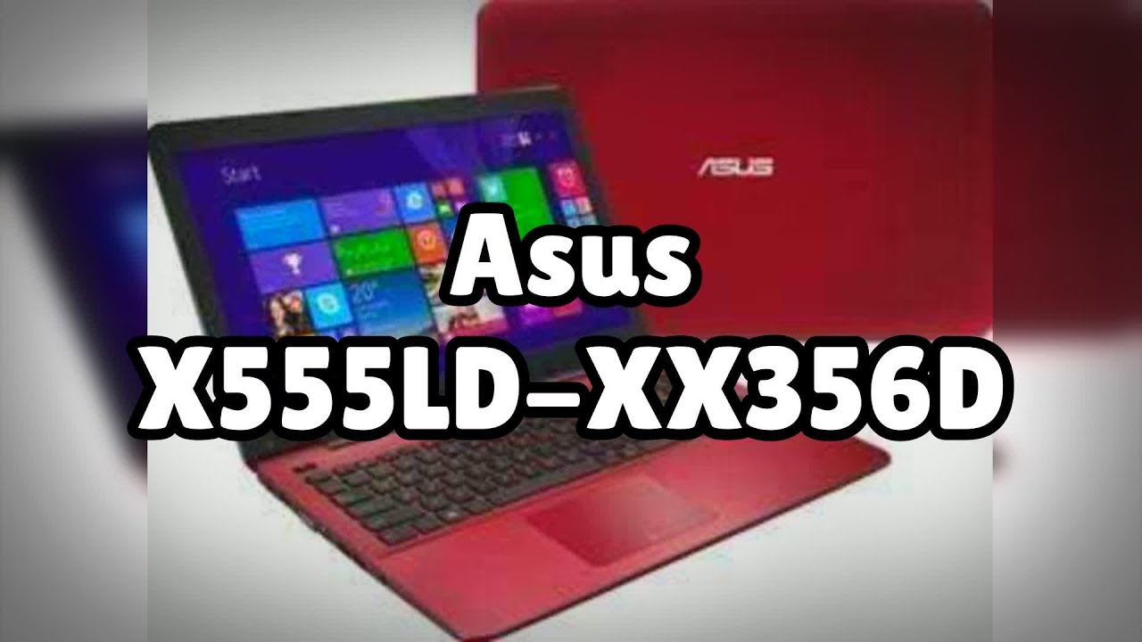 Photos of the Asus X555LD-XX356D | Not A Review! - YouTube
