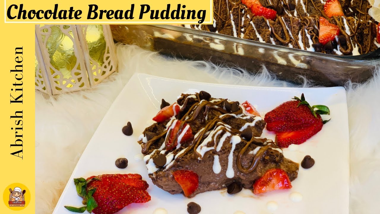 Chocolate Bread Pudding | Easy Chocolate Bread Pudding Recipe | Ramadan Special | By Abrish ...