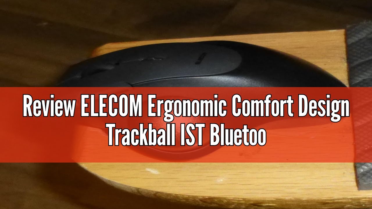 Review ELECOM Ergonomic Comfort Design Trackball IST Bluetooth 5.3, Super-Smooth Tracking with ...