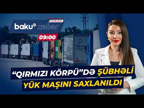 “Qırmızı Körpü” postunda saxlanılan yük maşınında görün nələr aşkarlandı - Baku TV CANLI