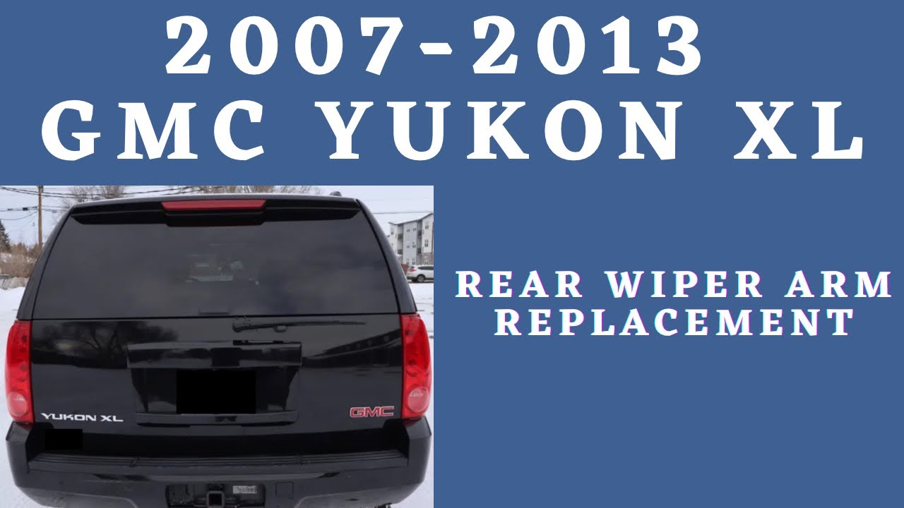 2007-20013 Chevy Tahoe Suburban Rear Wiper Arm Replacement 2013 GMC ...
