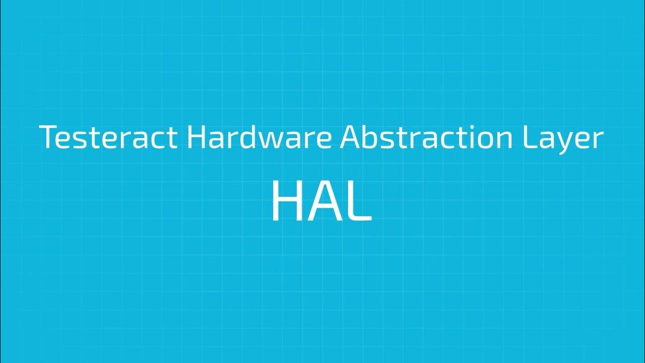 The Testeract HAL (Hardware Abstraction Layer) for Automated Test ...