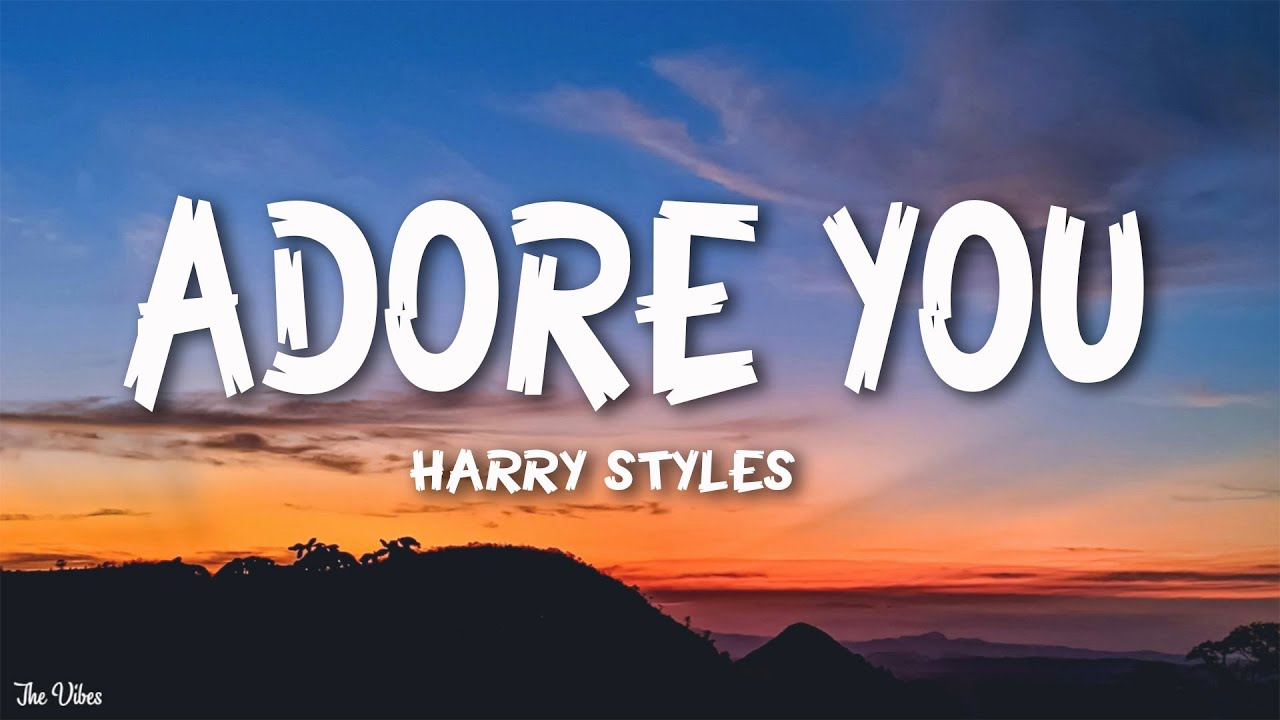 Harry Styles - Adore You (Lyrics) - YouTube