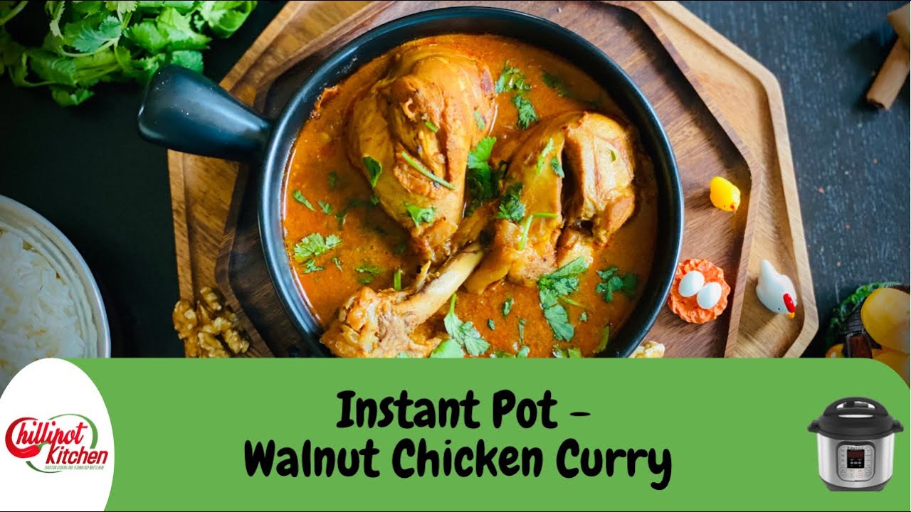 Instant Pot Walnut Chicken Curry | Instant Pot Chicken Curry | Chicken ...