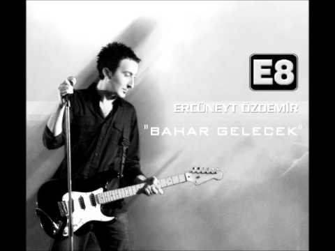 Ercüneyt Özdemir - Bahar Gelecek