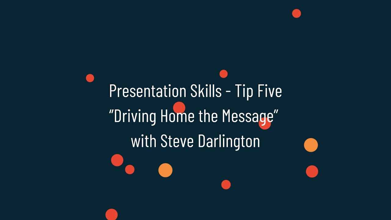 Presentation Skills Tip #5 Driving Home Your Message - YouTube