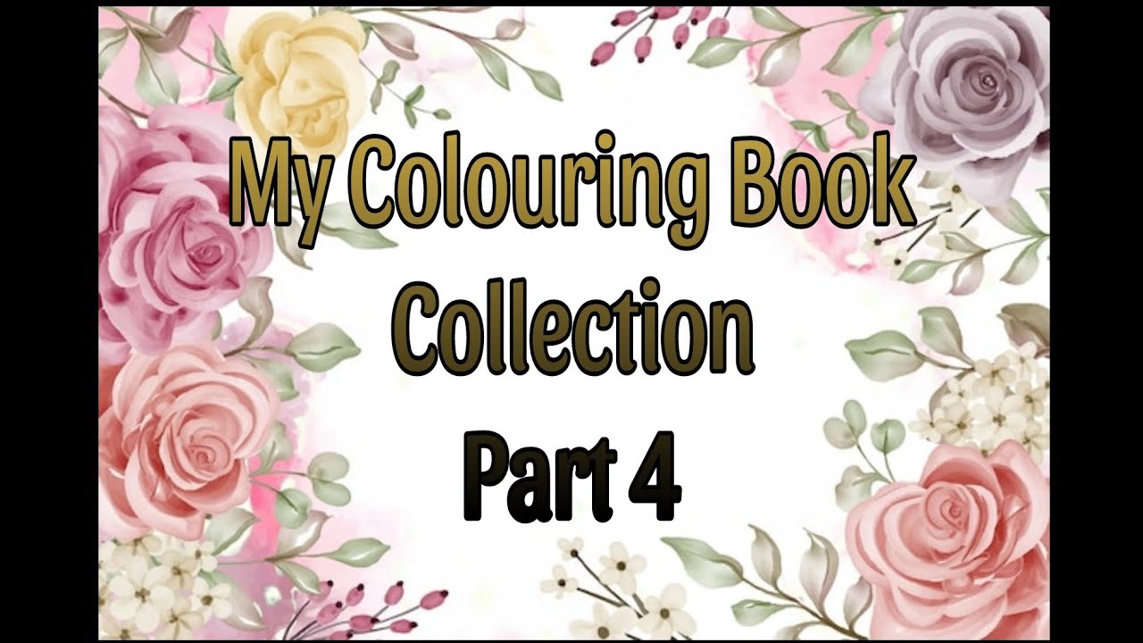 My Colouring Book Collection Part 4 - YouTube