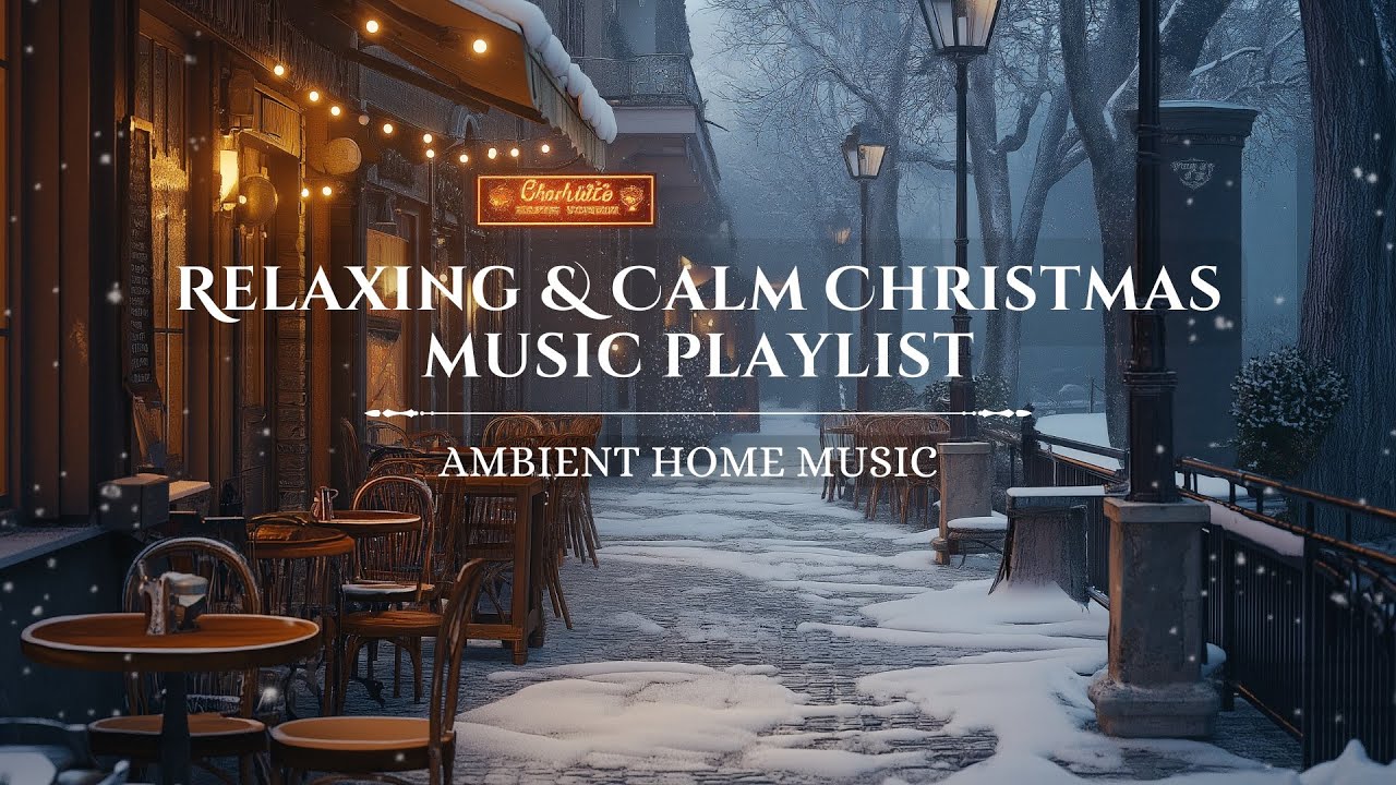 🎄 Ambient Home Music – Cozy Christmas Playlist for Relaxation | 4K ...
