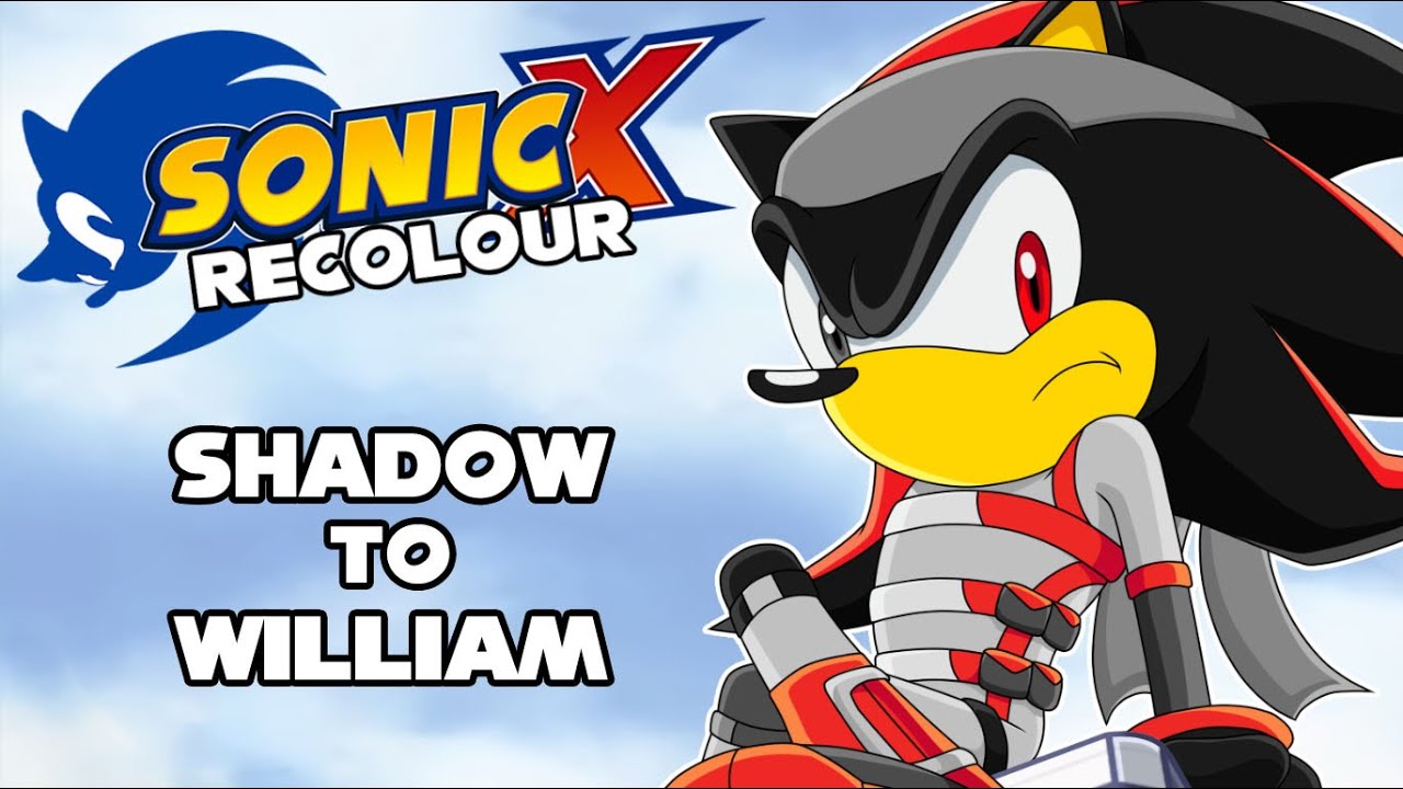 Sonic X Recolor: Shadow to William ★Request★ - YouTube