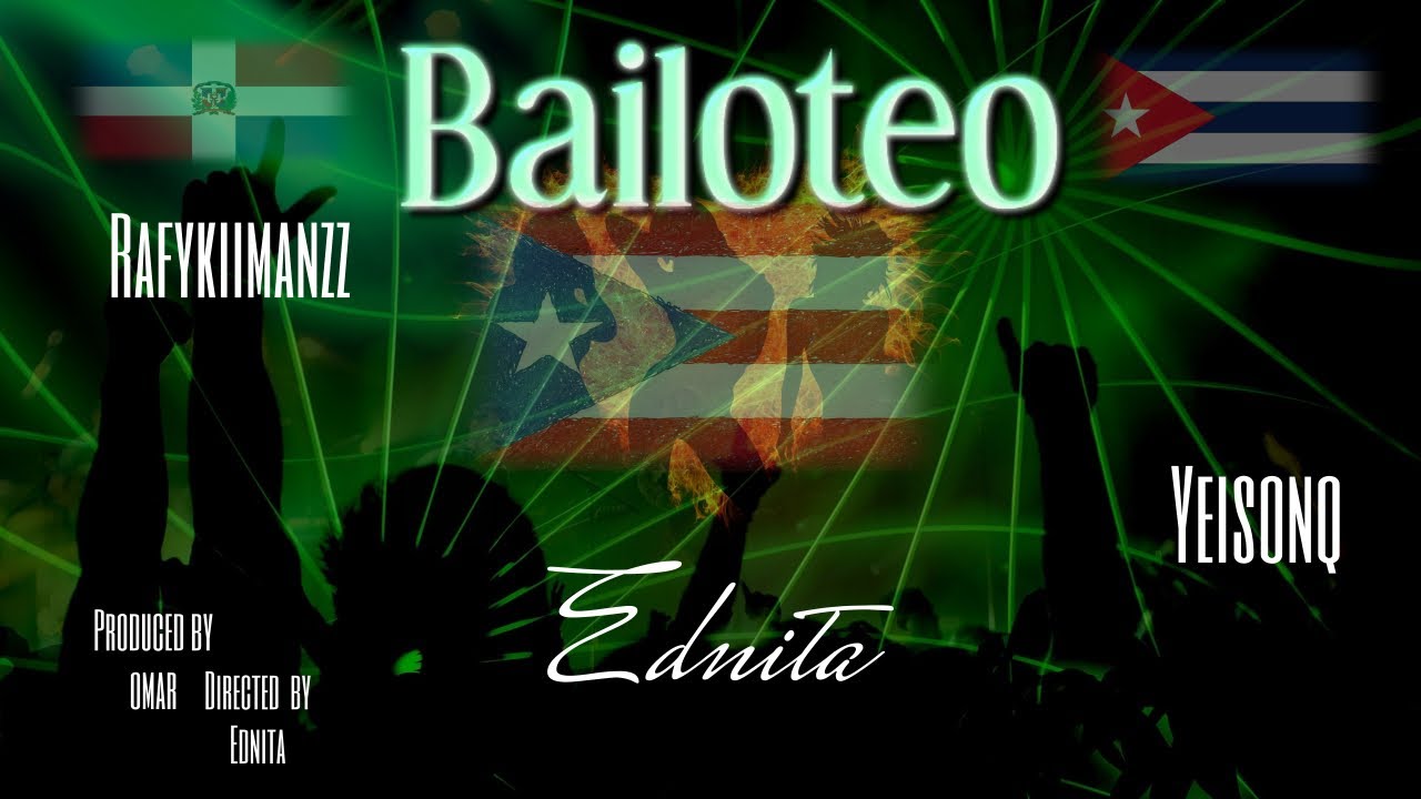 Ednita Castillo -Bailoteo (Feat. Rafykiiman & YeisonQ) - YouTube