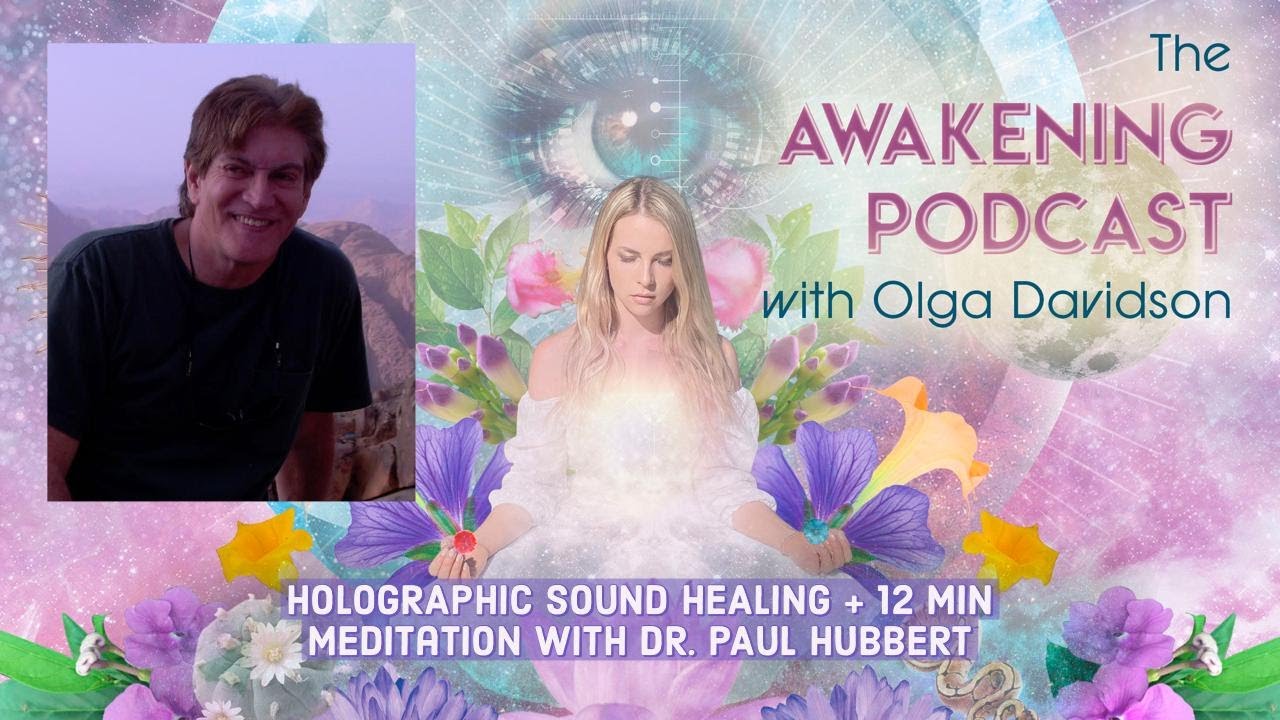 Episode 7: Holographic Sound Healing + 12 min Meditation with Dr. Paul ...