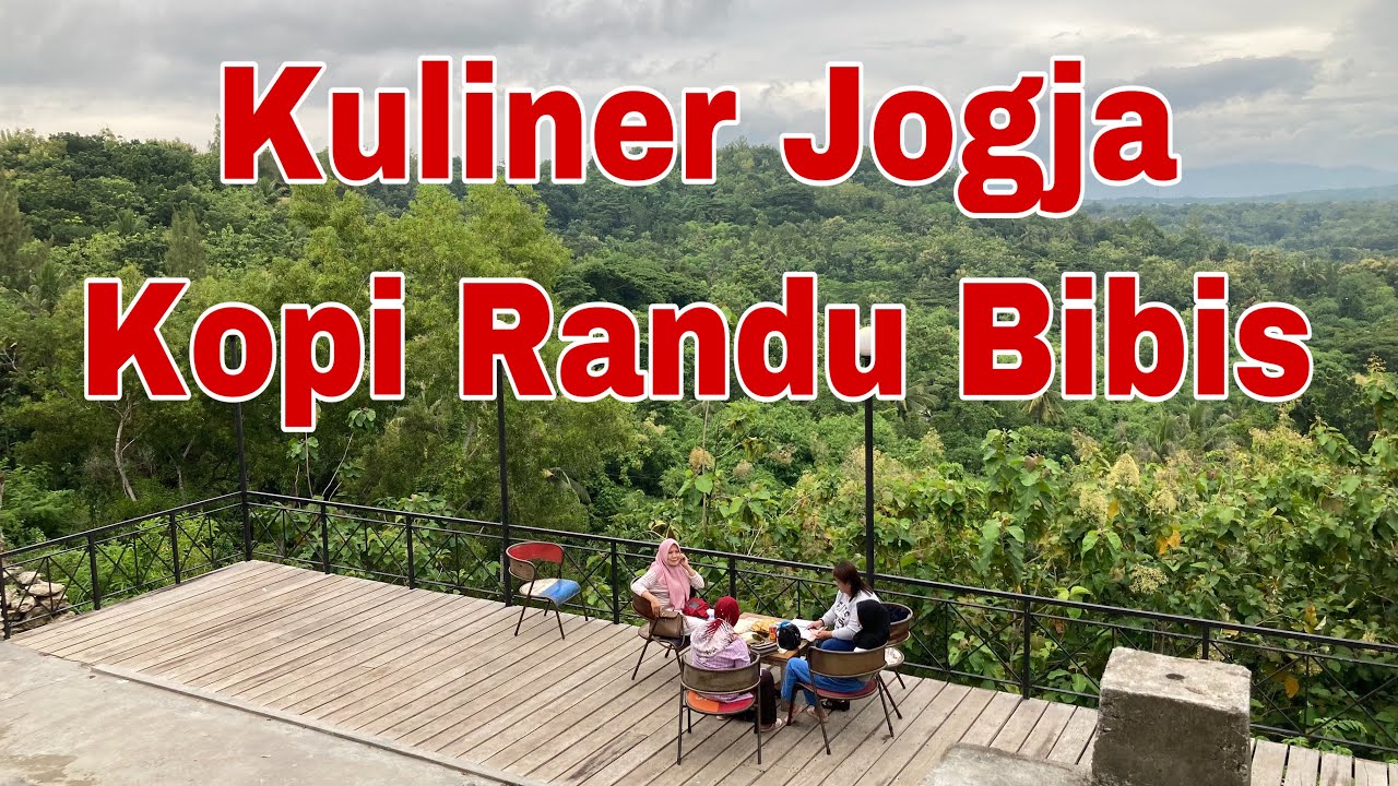 Kuliner Jogja dengan Pemandangan Alam Kopi Randu Bibis Bantul dekat ...