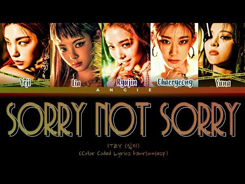 ITZY 'SORRY NOT SORRY' (Color Coded Lyrics han|rom|esp) ANGIE STAR ~ ANGIE GALAXY