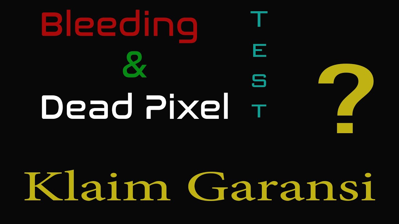 Tutorial Cara Bleeding Test dan Dead Pixel Test Pada Monitor Komputer ...