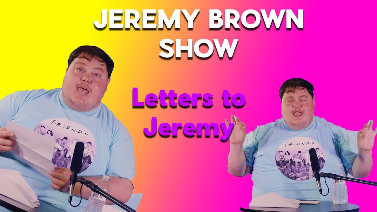 JEREMY BROWN SHOW EP.3 // Letters to Jeremy - YouTube