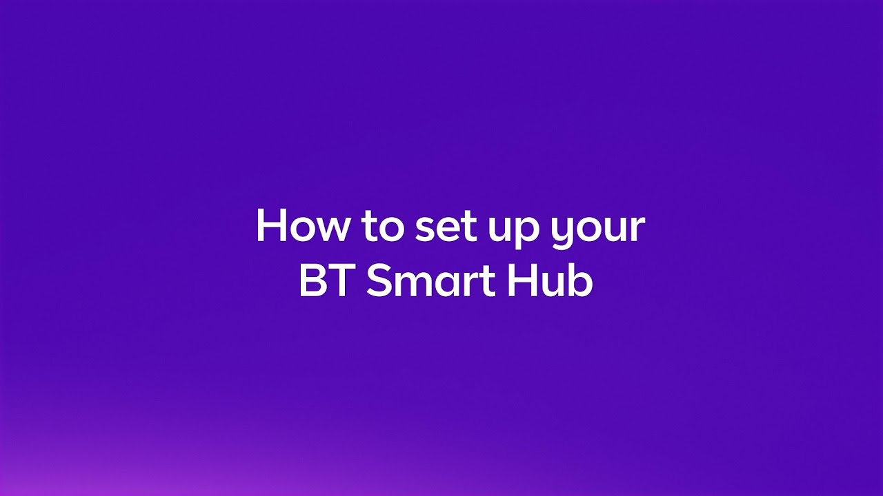 How to set up your BT Smart Hub - YouTube