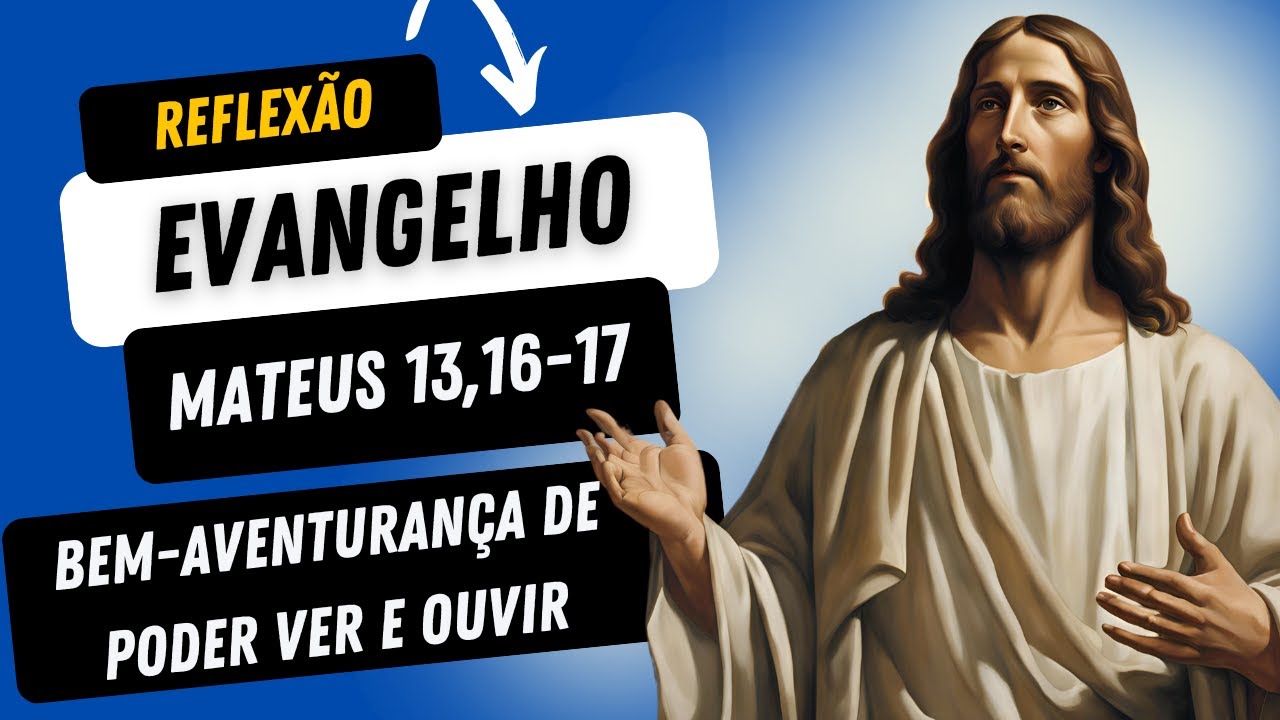 Evangelho e Reflexão do dia 26 07 2024 Mateus 13,16-17 - YouTube