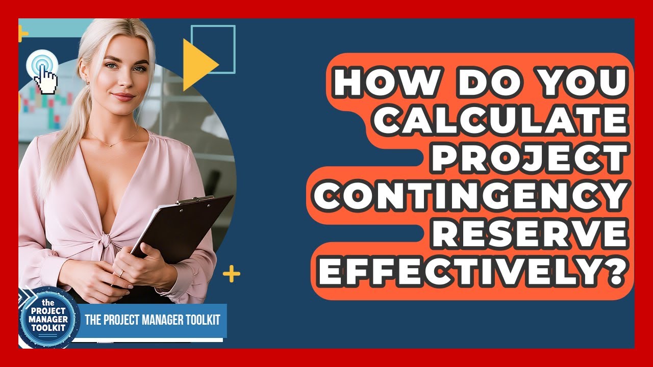 How Do You Calculate Project Contingency Reserve Effectively? - The ...