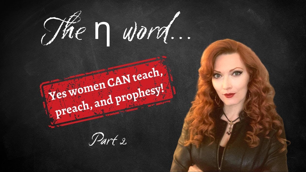 The η Word - Yes Women Can Teach, Preach, and Prophecy - Part 2 - The ...