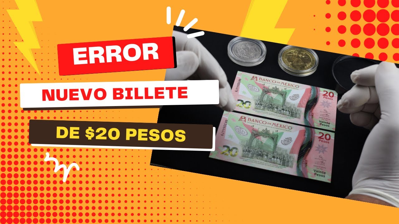 ERROR DE NUEVO BILLETE DE 20 PESOS - YouTube