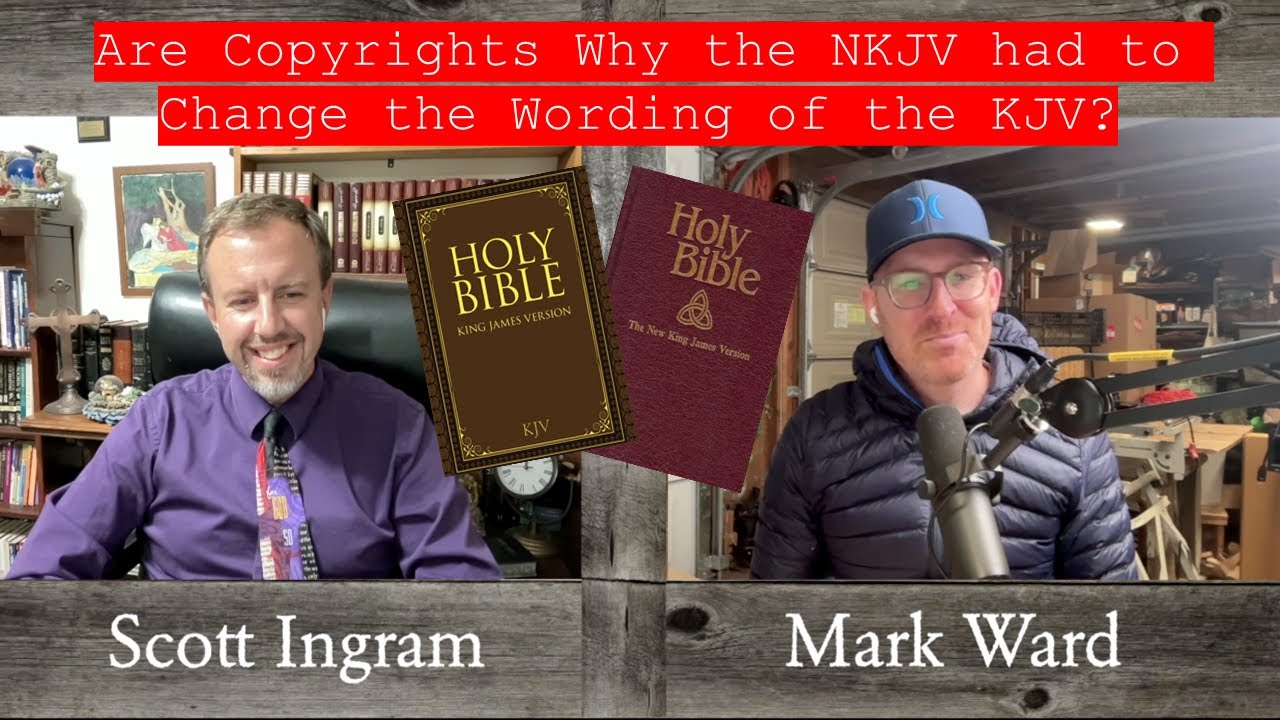 Are Copyrights Why the NKJV had to Change the Wording of the KJV? -with ...