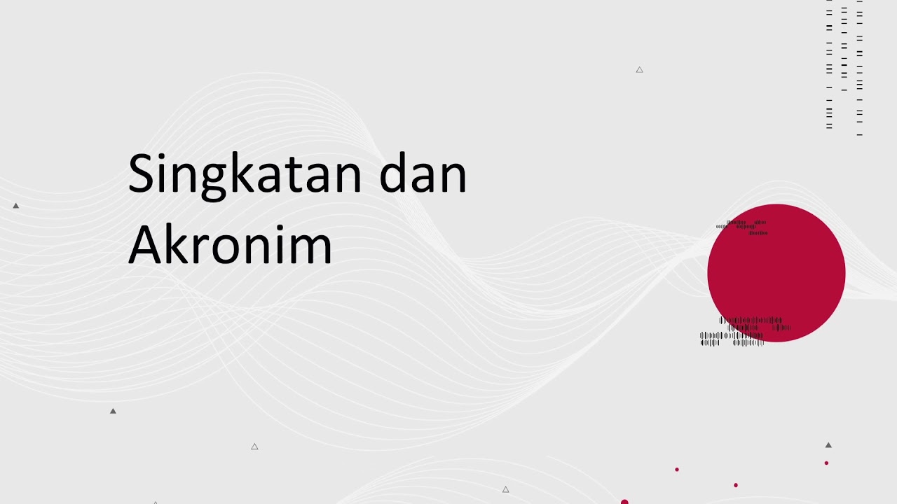 BAHASA INDONESIA - PENULISAN KATA (PARTIKEL, SINGKATAN DAN AKRONIM ...
