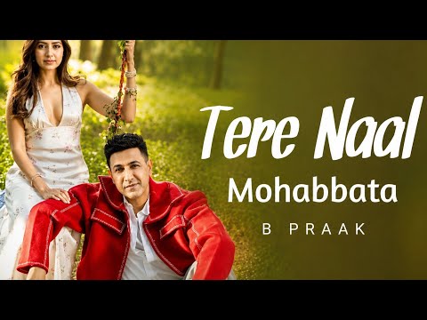Tere Naal Mohabbat B praak ( Original Song ) New Punjabi Song 2026