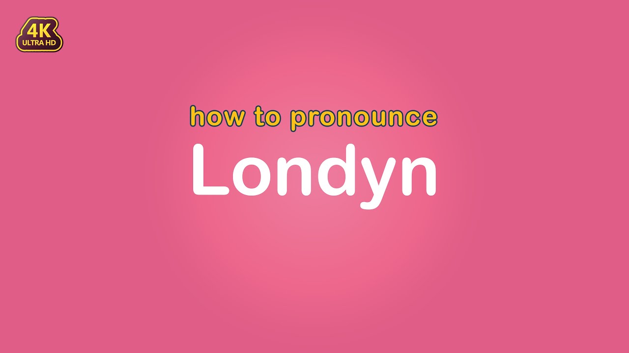how to pronounce Londyn 【Name】 - YouTube