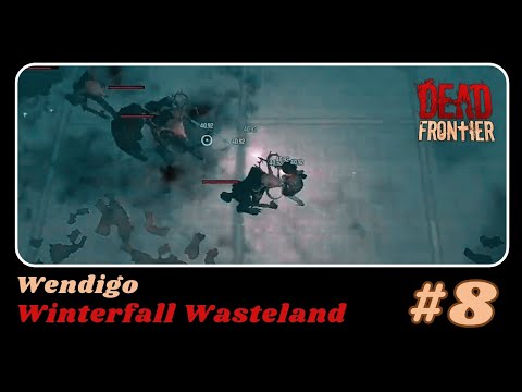 DEAD FRONTIER 3D | WINTERFALL WASTELAND EVENT 2024 | KILLING WENDIGO X5 - YouTube