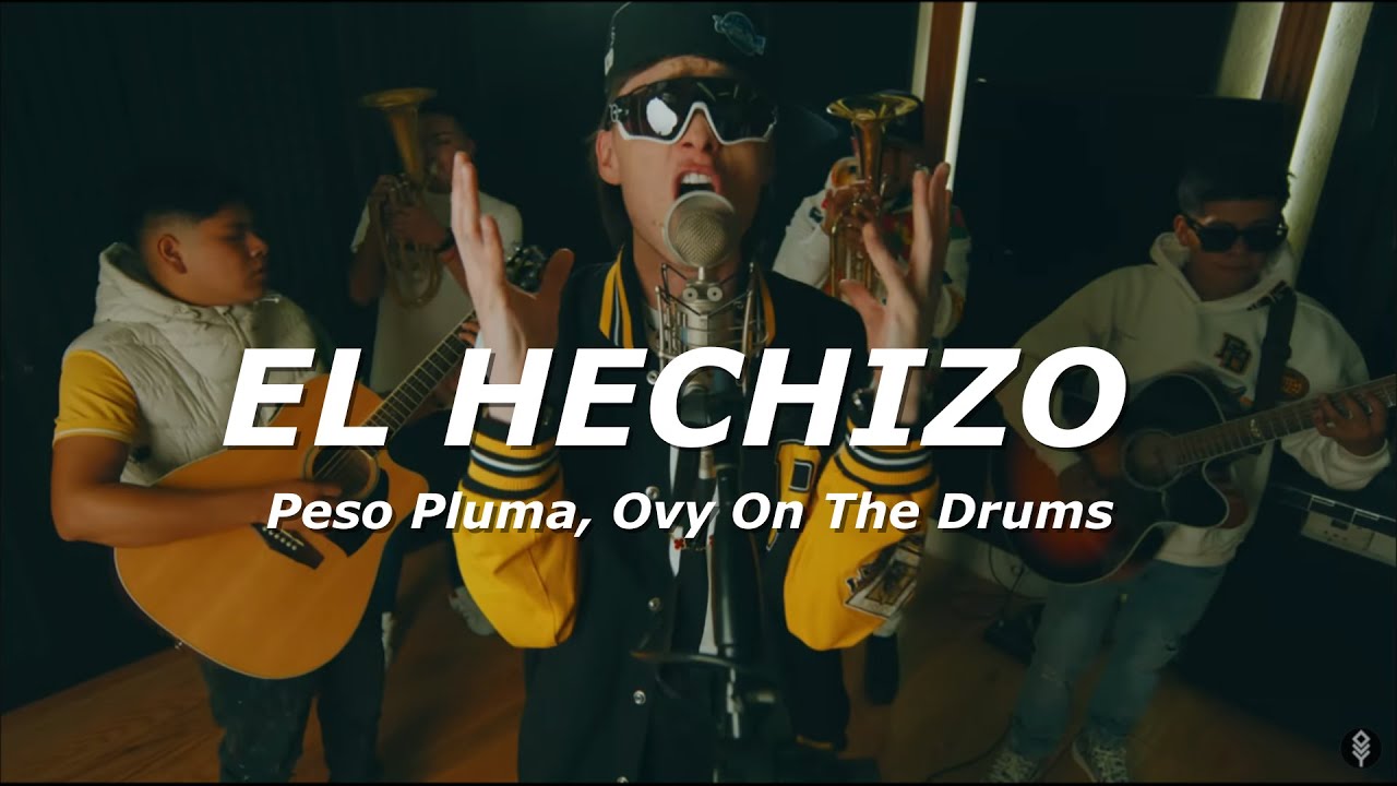 Peso Pluma, Ovy On The Drums - EL HECHIZO (Letra/Lyrics) - YouTube