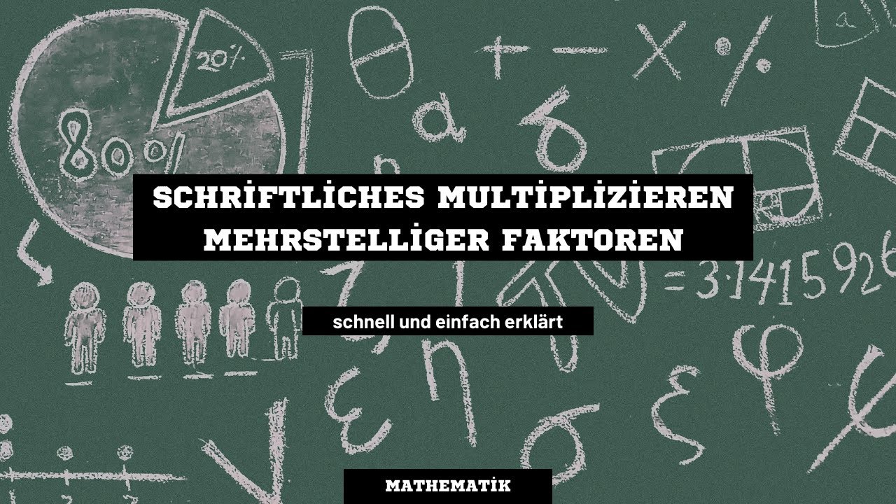 Schriftliche Multiplikation mehrstelliger Faktoren - einfach erklärt ...