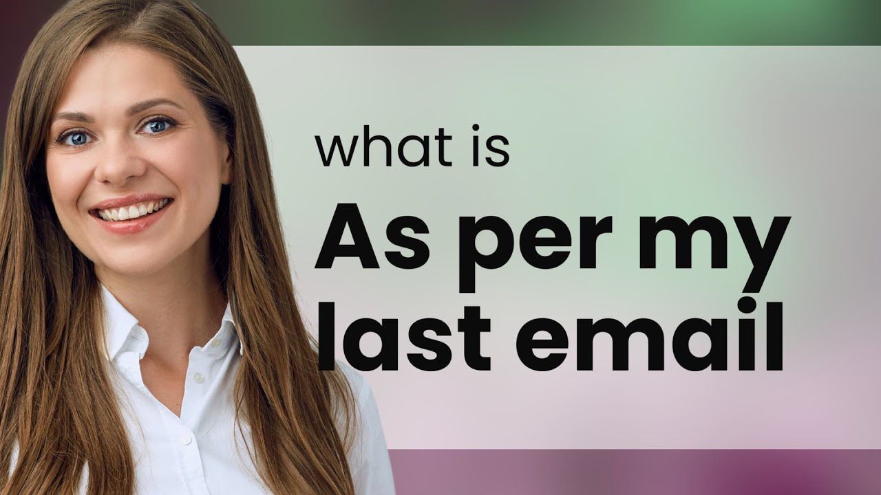 Navigating Workplace Communication: Understanding "As Per My Last Email ...