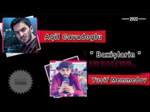 Aqil Cavadoglu ft Yusif Memmedov - Baxişlarin ( Audio ) 2022 - YouTube