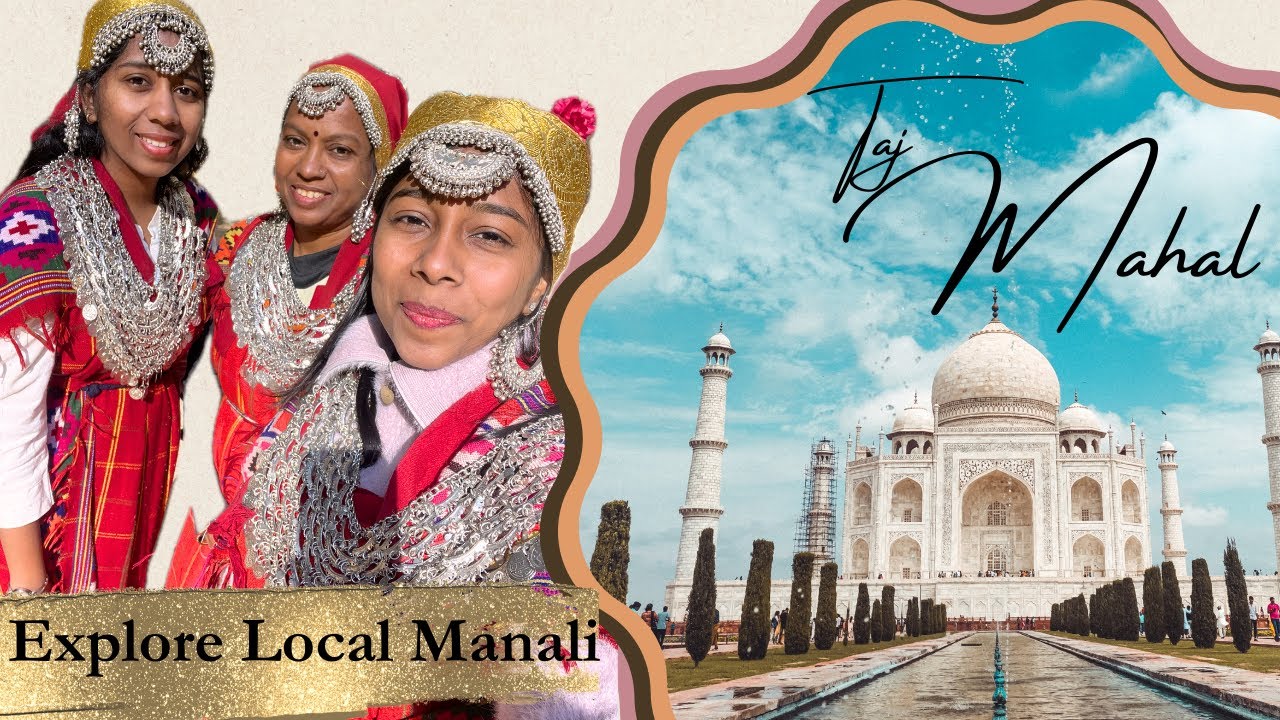 Explore Local Manali & Must Visit places in Manali | Best time to visit ...