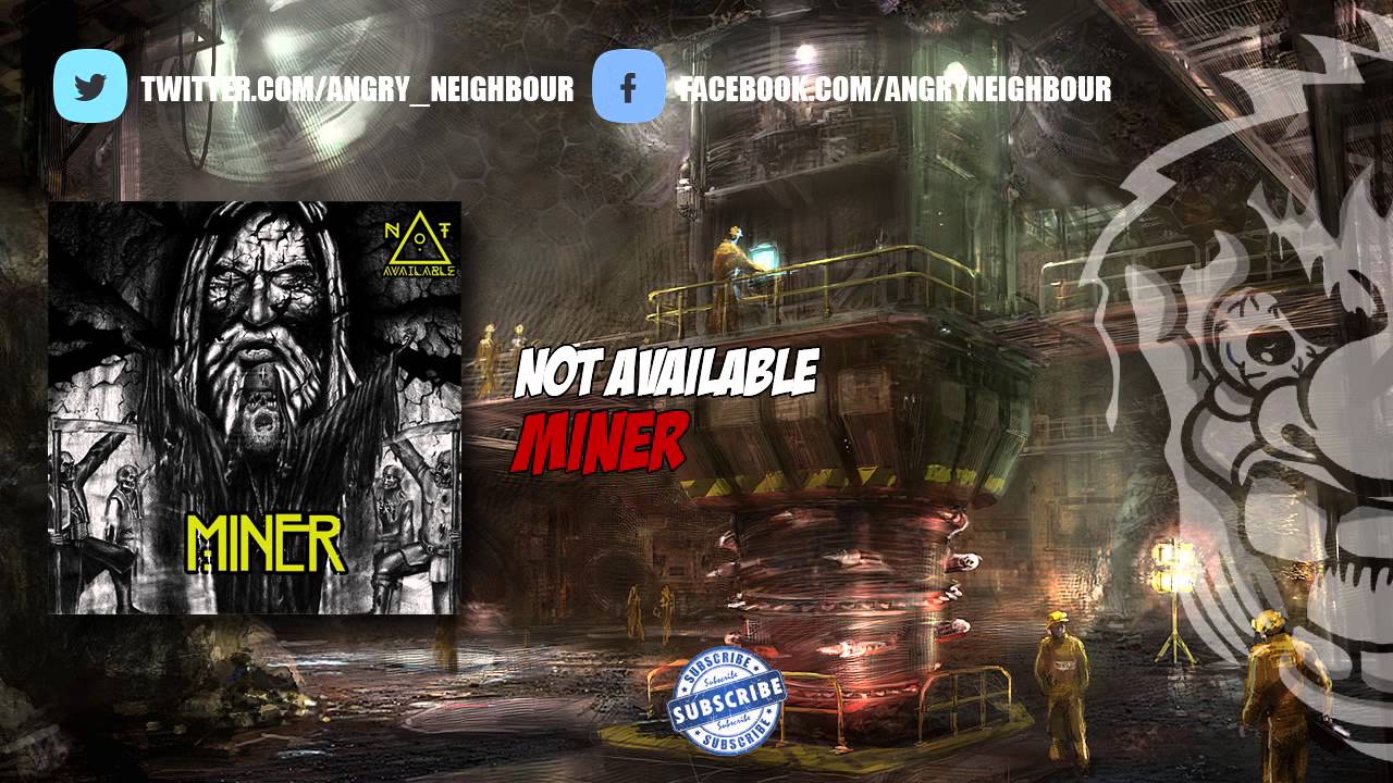 Not Available - Miner (Original mix) - YouTube