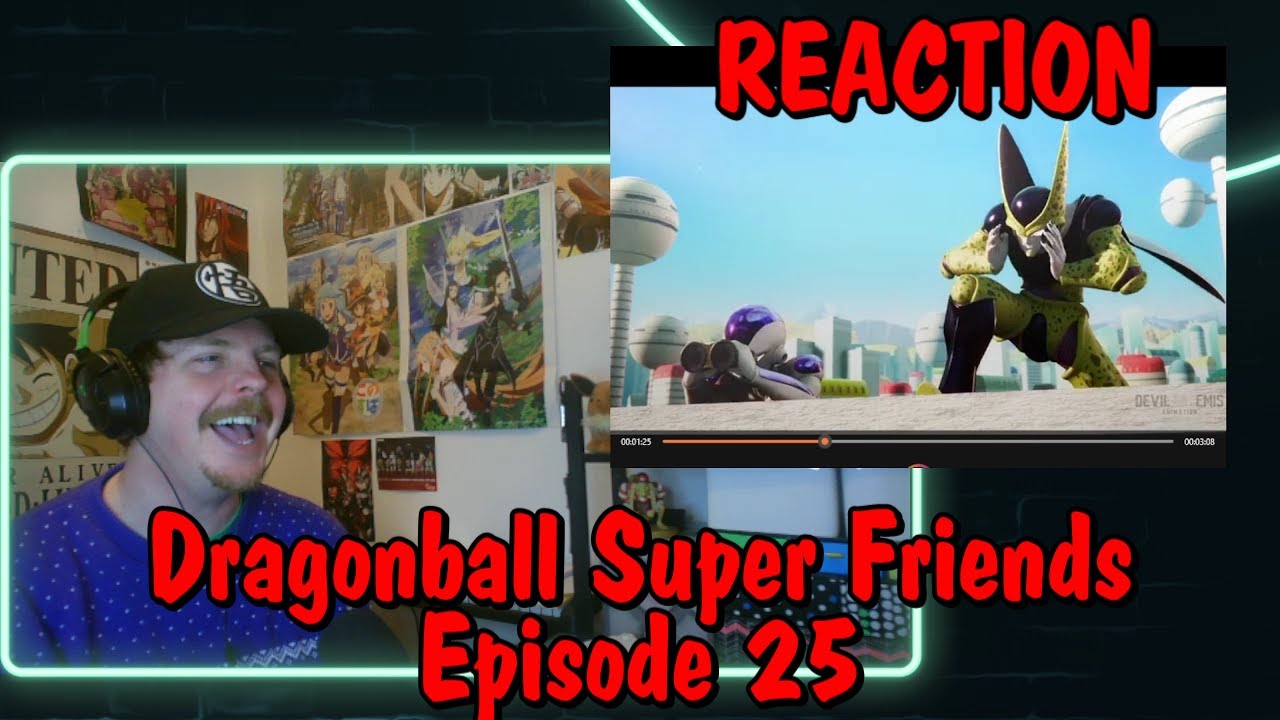 Dragonball Super Friends Episode 25 | Super Friends Assemble! REACTION ...