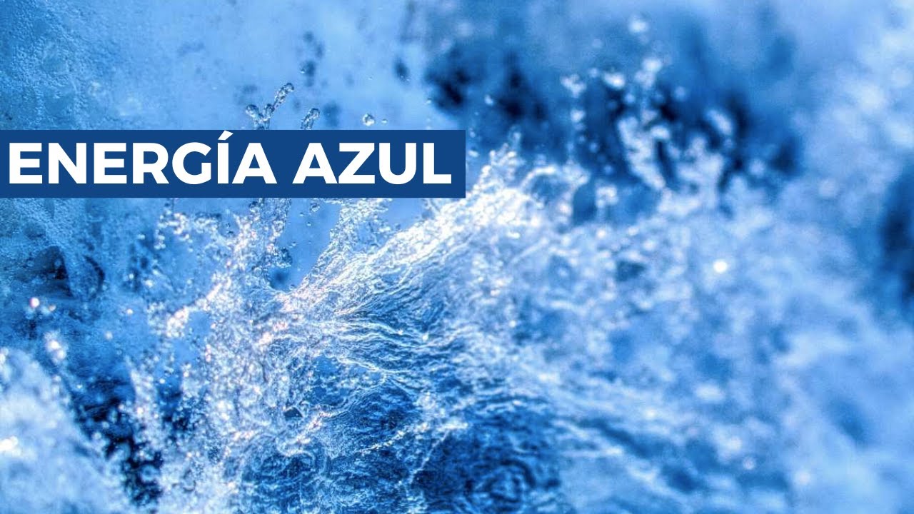 ¡Descubre la ENERGÍA AZUL! 🌊 Todas sus ventajas y desventajas - YouTube