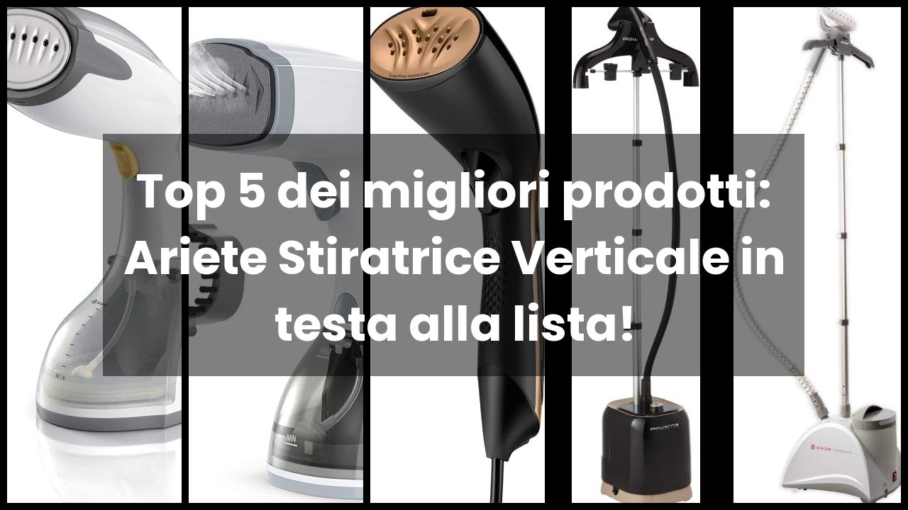 Top 5 dei migliori prodotti: Ariete Stiratrice Verticale in testa alla ...
