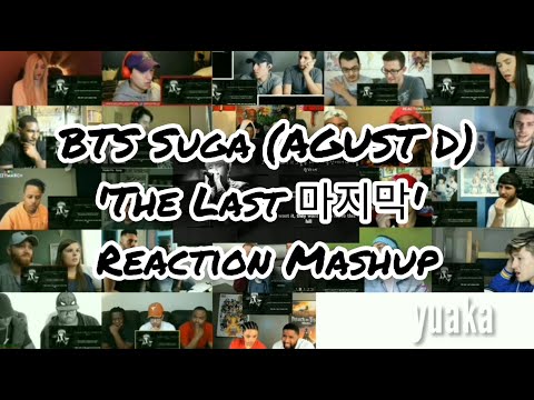 BTS Suga (AGUST D) 'The Last 마지막' || Reaction Mashup