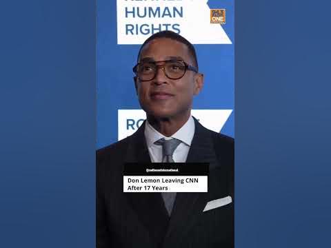 Don Lemon leaving CNN after 17 years - YouTube